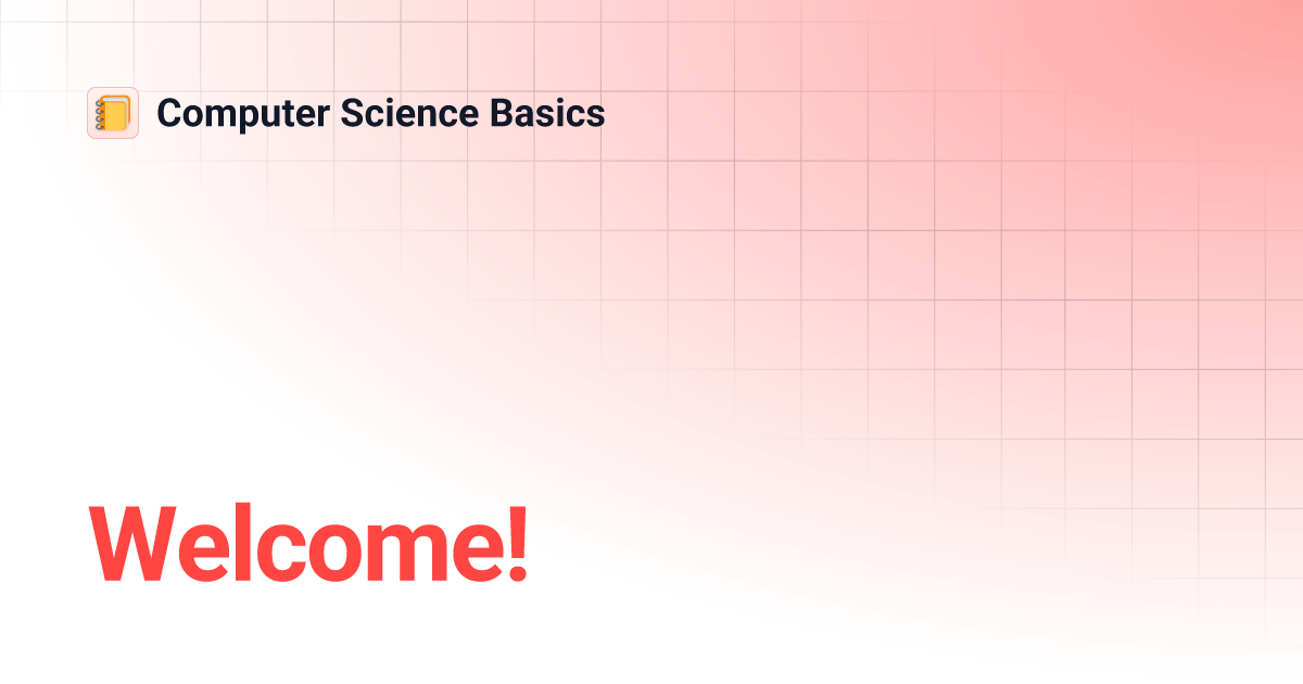 Welcome! | Computer Science Basics